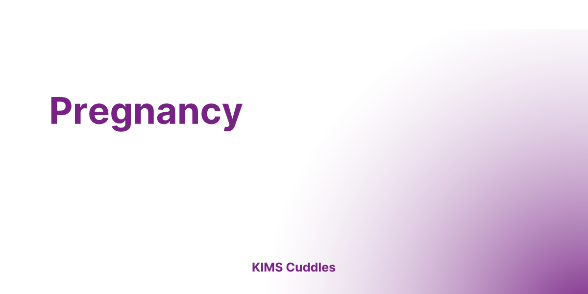 Pregnancy Kims Cuddles
