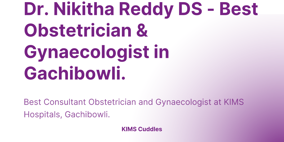 Dr. Nikitha Reddy DS - Best Obstetrician & Gynaecologist in Gachibowli ...
