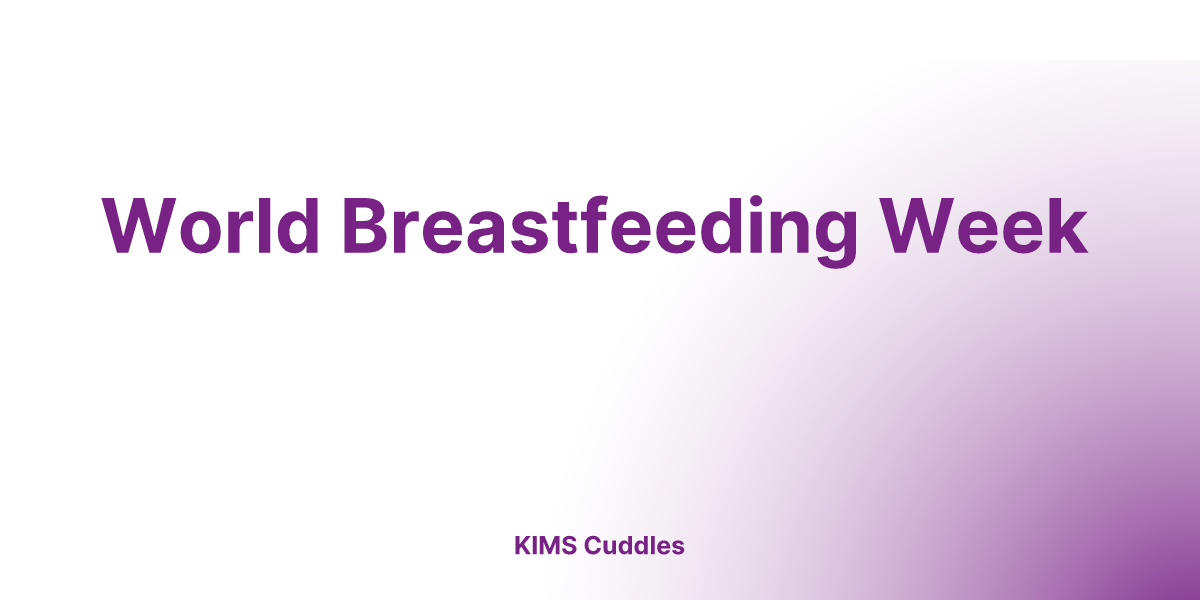 World Breastfeeding Week | KIMS Cuddles