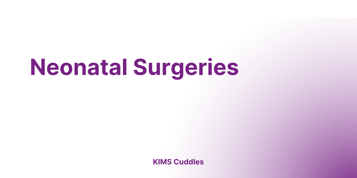 Neonatal Surgeries | KIMS Cuddles